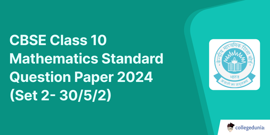 CBSE Class 10 Mathematics Standard Question Paper 2024 (Set 2- 30/5/2) with Answer Key